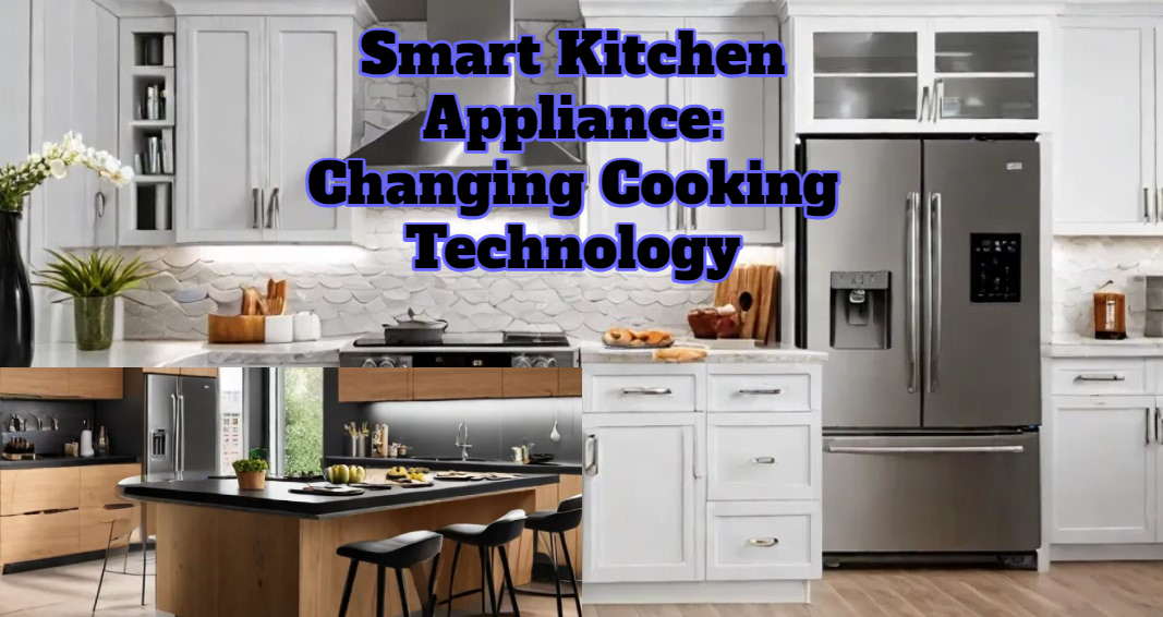 Smart Kitchen Appliances: Transforming Cooking Technology - sharpinn